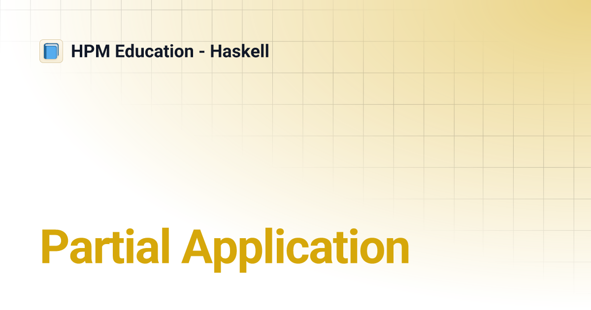 Partial Application | HPM Education - Haskell