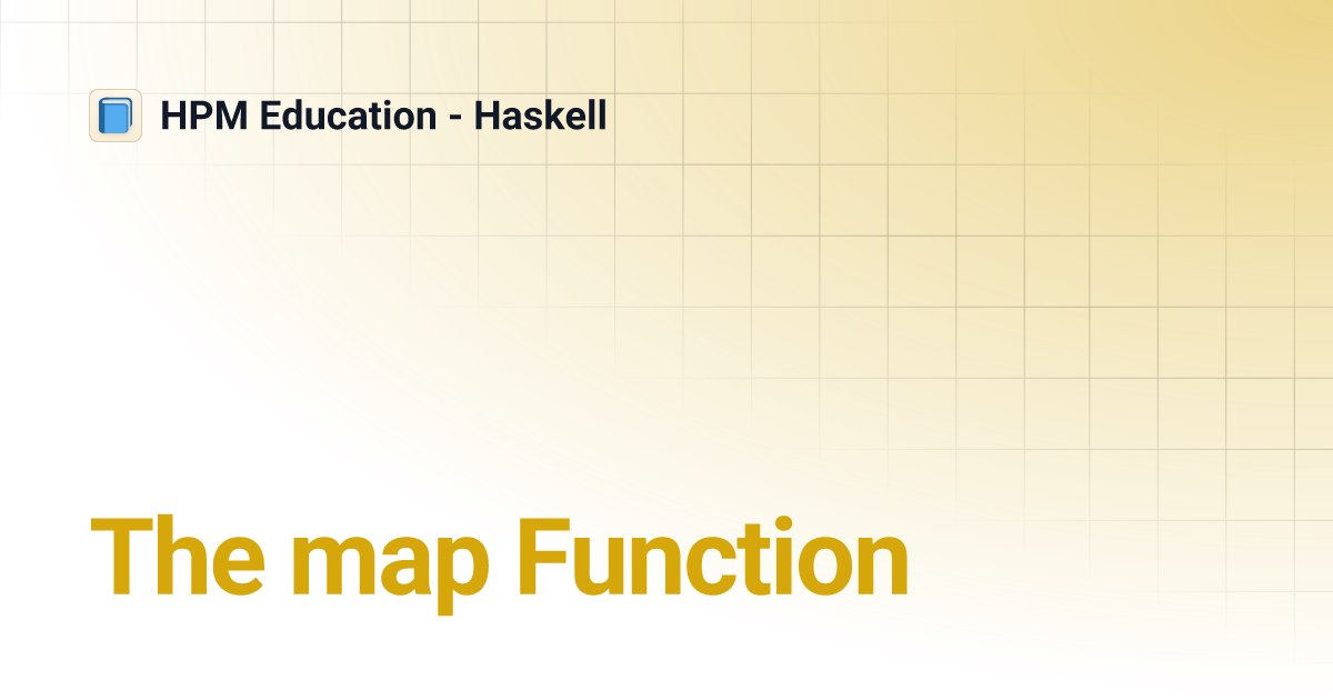 The map Function | HPM Education - Haskell