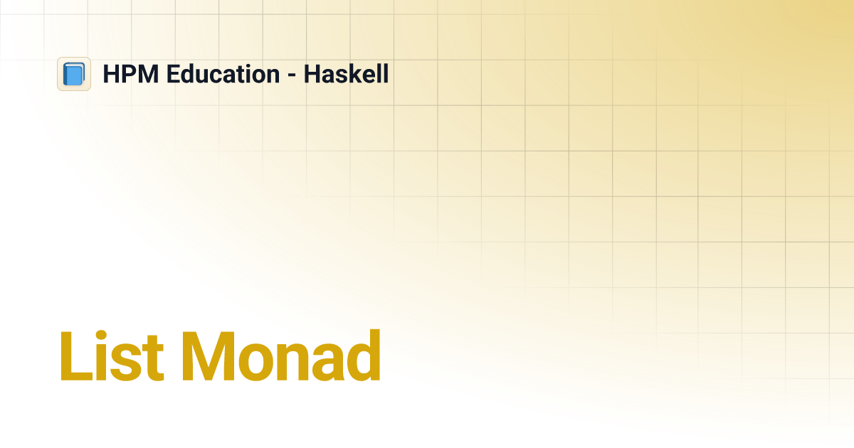 List Monad | HPM Education - Haskell